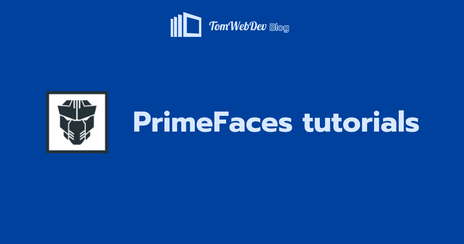 PrimeFaces - Blog | TomWebDev