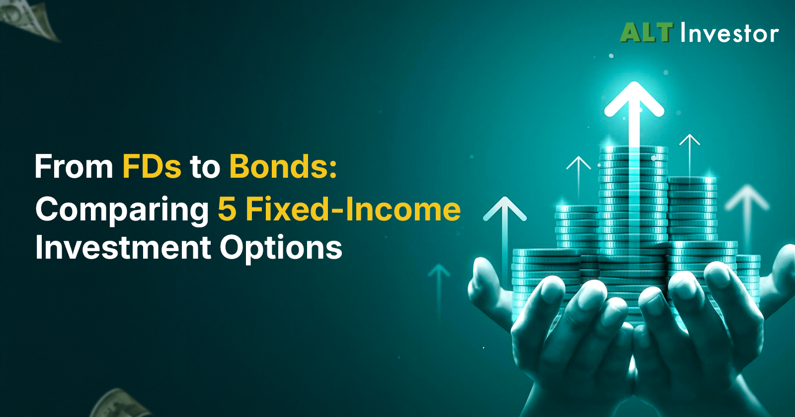 FD to Bonds: Comparing 5 fixed-income investment options