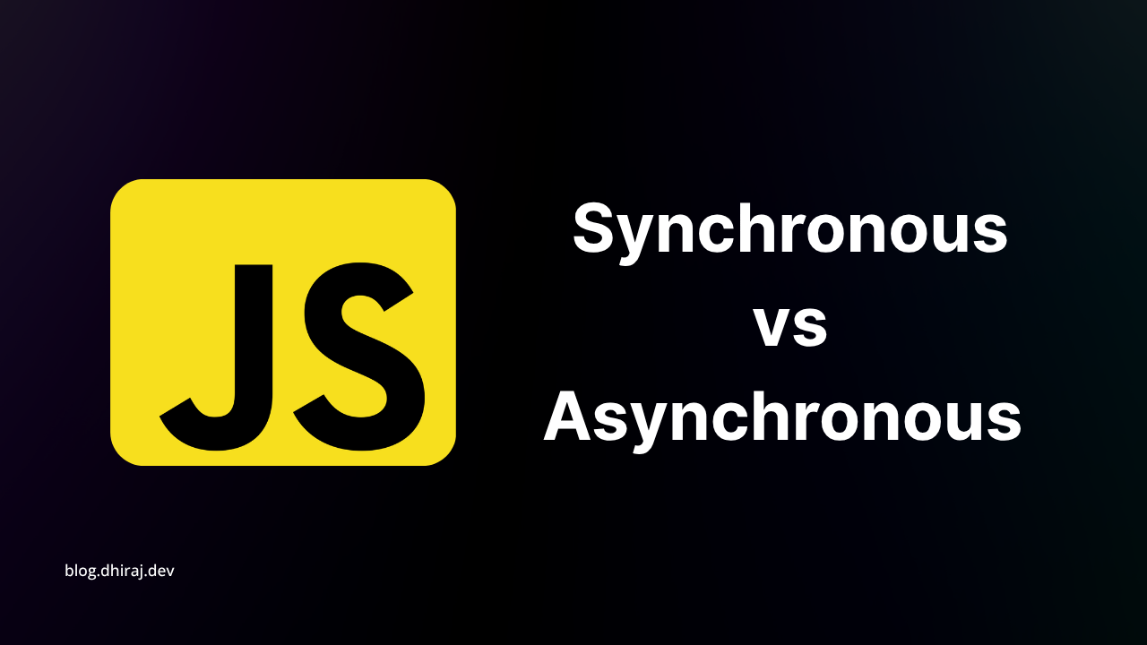 Synchronous vs Asynchronous JavaScript